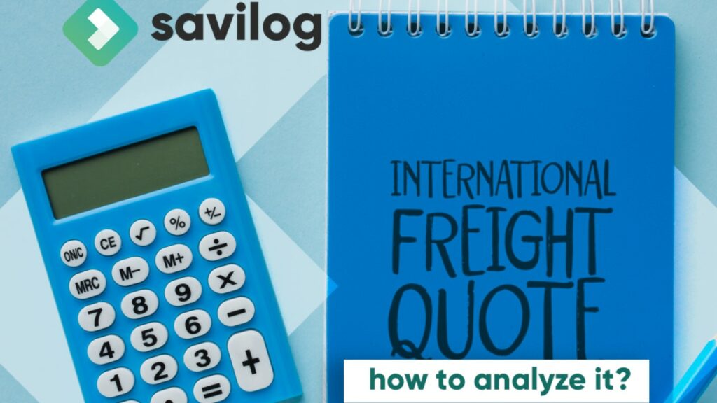 International Freight Quote: How to analyze it? - Savilog